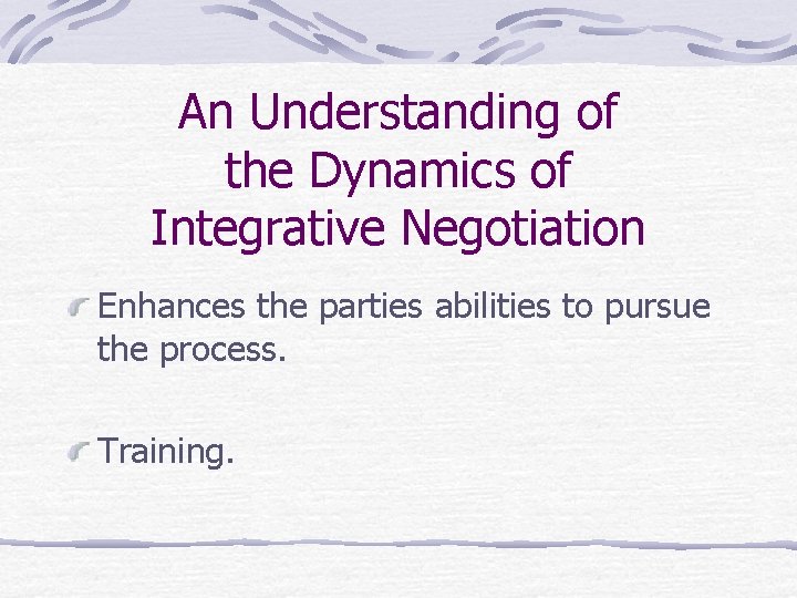 Factors That Facilitate Successful Integrative Negotiation CHAPTER 4