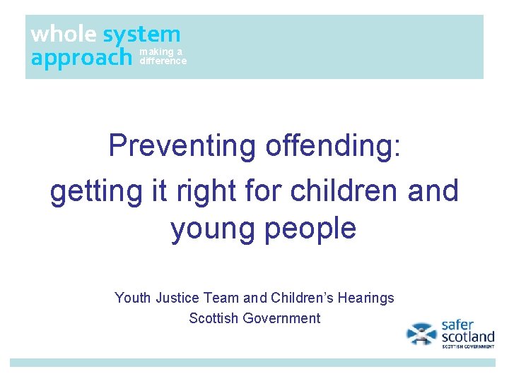 whole system approach making a difference Preventing offending