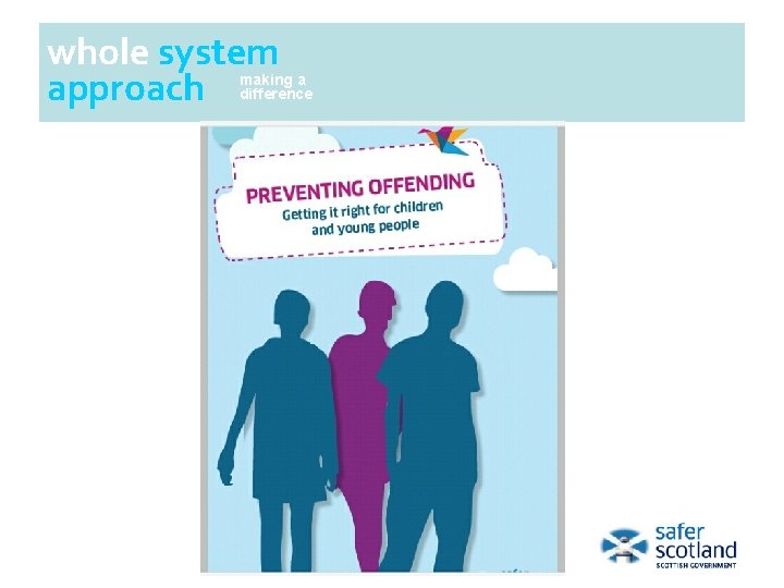 whole system approach making a difference Preventing offending