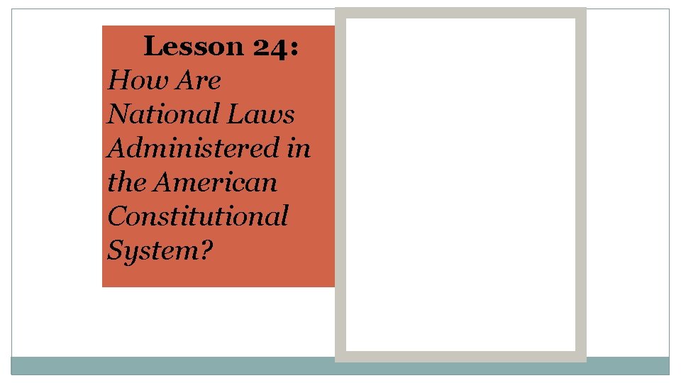 Lesson 24 How Are National Laws Administered in