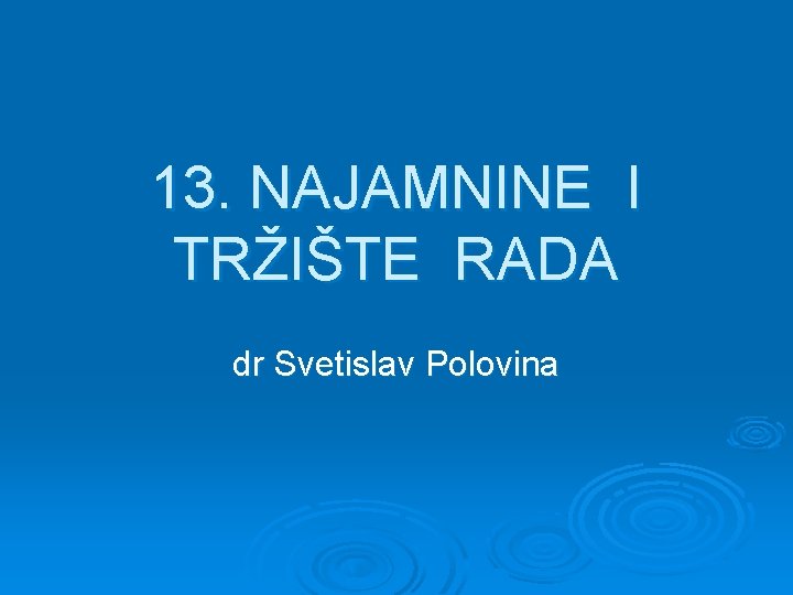 13 NAJAMNINE I TRITE RADA dr Svetislav Polovina