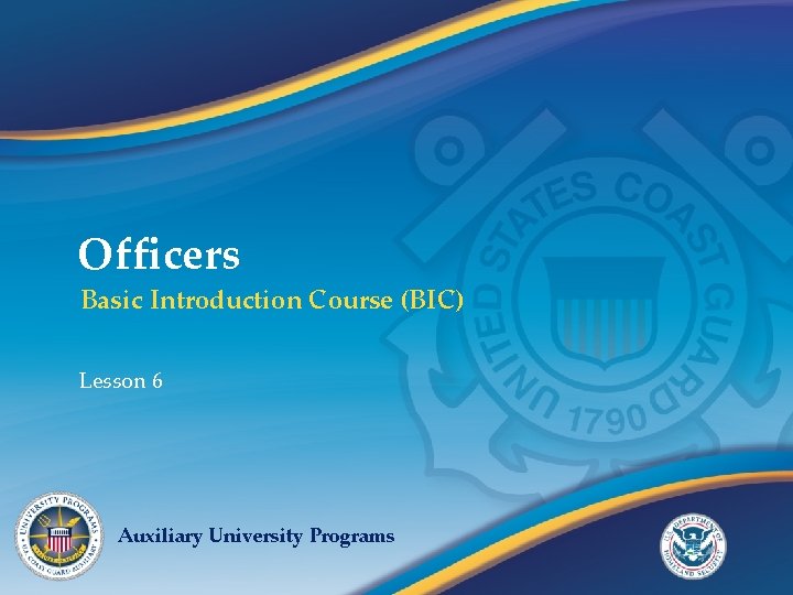 Officers Basic Introduction Course BIC Lesson 6 Auxiliary