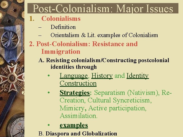 PostColonialisms II Strategies of Resistance PostColonialism Major Issues