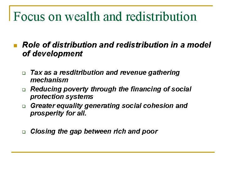 Promoting fairer distribution of wealth Focusing on the