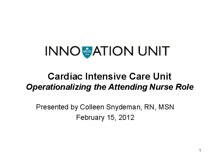 Cardiac Intensive Care Unit Operationalizing the Attending Nurse