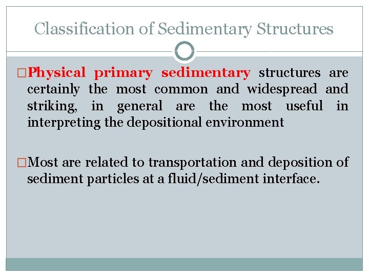 Sedimentary Structures UNIT 4 TRANSPORT MEDIA Gravity is
