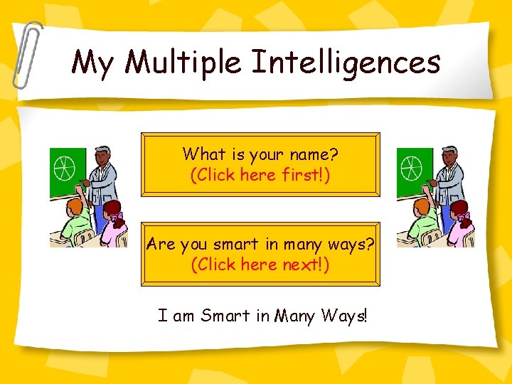 My Multiple Intelligences What is your name Click