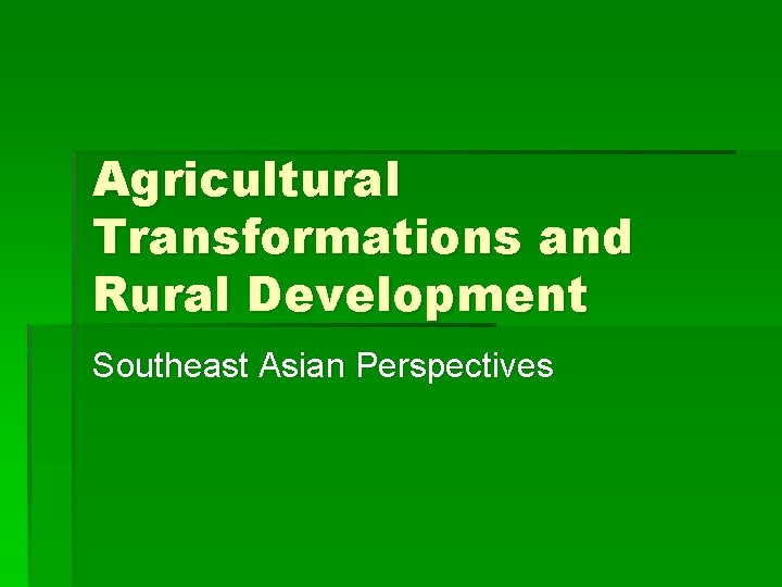 Agricultural Transformations and Rural Development Southeast Asian ...