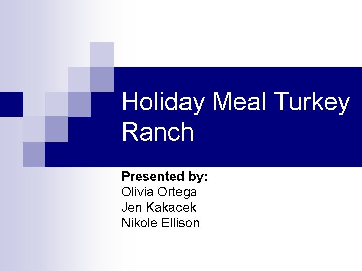 Holiday Meal Turkey Ranch Presented by Olivia Ortega