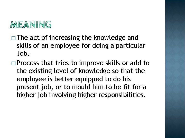 The act of increasing the knowledge and skills