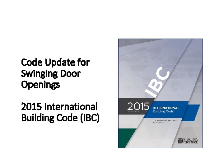 Code Update for Swinging Door Openings 2015 International