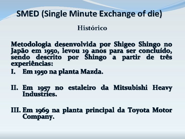 SMED Single Minute Exchange of die Alunos Felipe