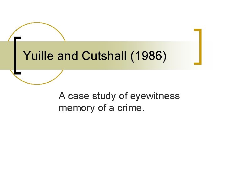 Yuille and Cutshall 1986 A case study of