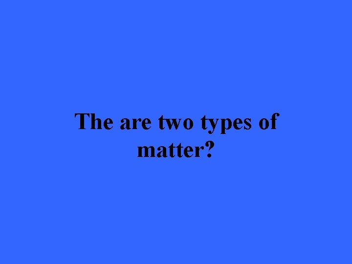 Vocabulary Review TrueFalse Matter TrueFalse Mixtures TrueFalse Solutions