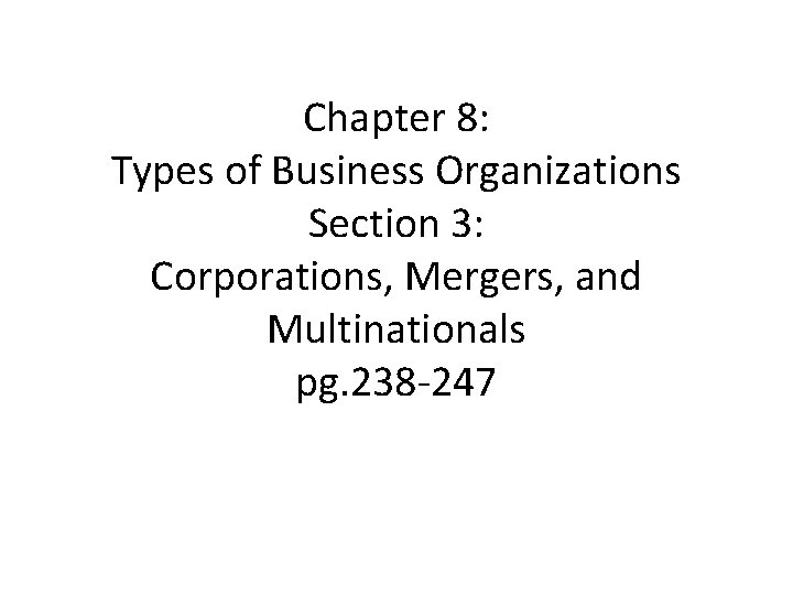 Chapter 8 Types of Business Organizations Section 3