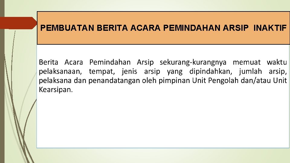 ARSIP INAKTIF PEMELIHARAAN ARSIP INAKTIF 1 Pemeliharaan Arsip