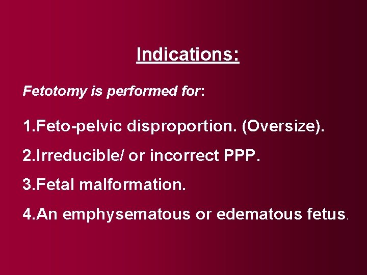 Fetotomy One of the most valuable obstetrical technique