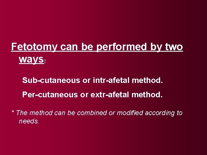 Fetotomy One of the most valuable obstetrical technique