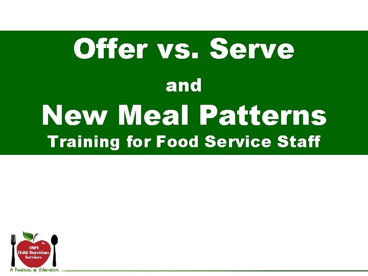 Offer vs Serve and New Meal Patterns Training