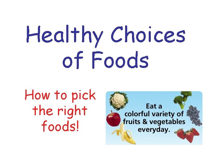 Healthy Choices of Foods How to pick the