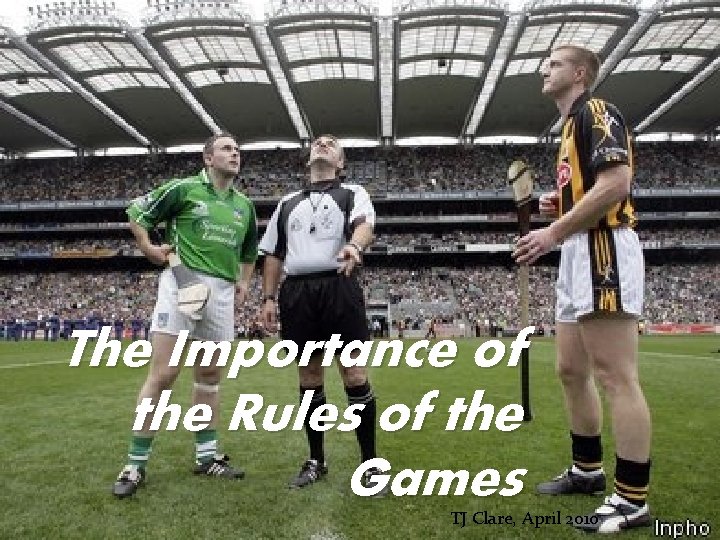 The Importance of the Rules of the Games