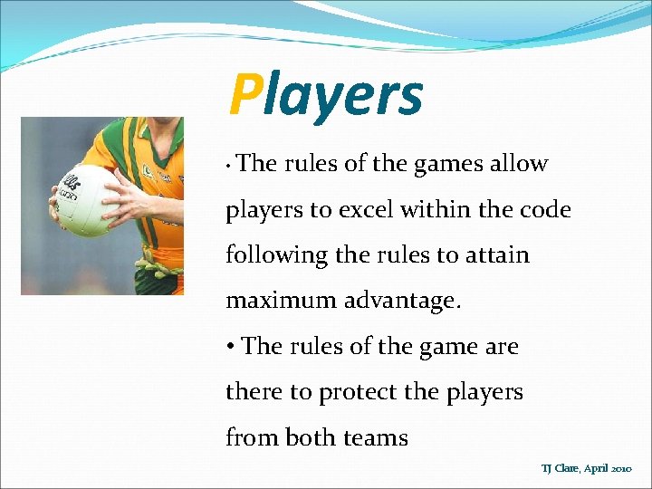 The Importance of the Rules of the Games