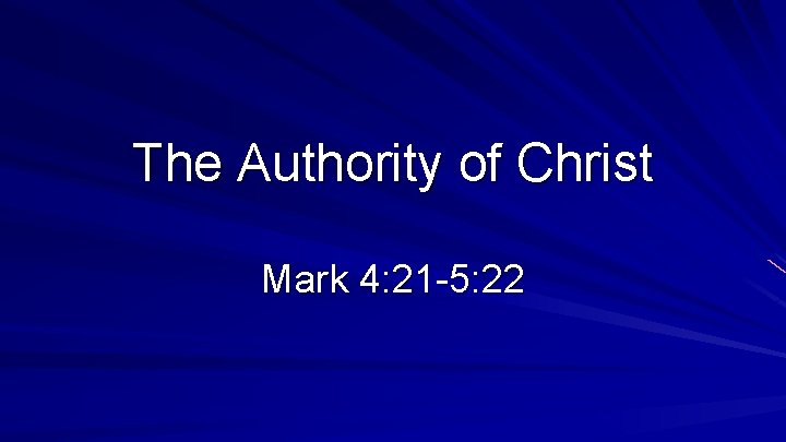 The Authority of Christ Mark 4 21 5
