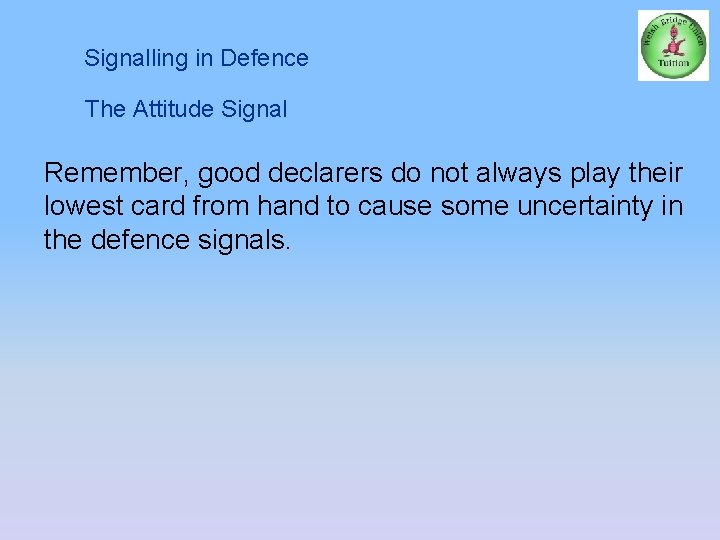 Signalling in Defence Signalling in Defence Aims To