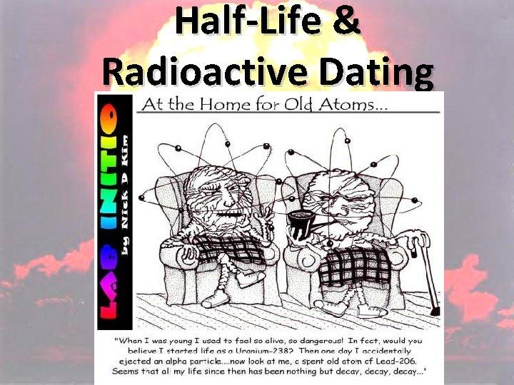 HalfLife Radioactive Dating HalfLife the time it takes