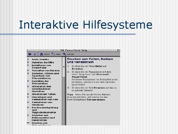 Interaktive Hilfesysteme Interaktive Hilfesysteme Was ist ein Hilfesystem