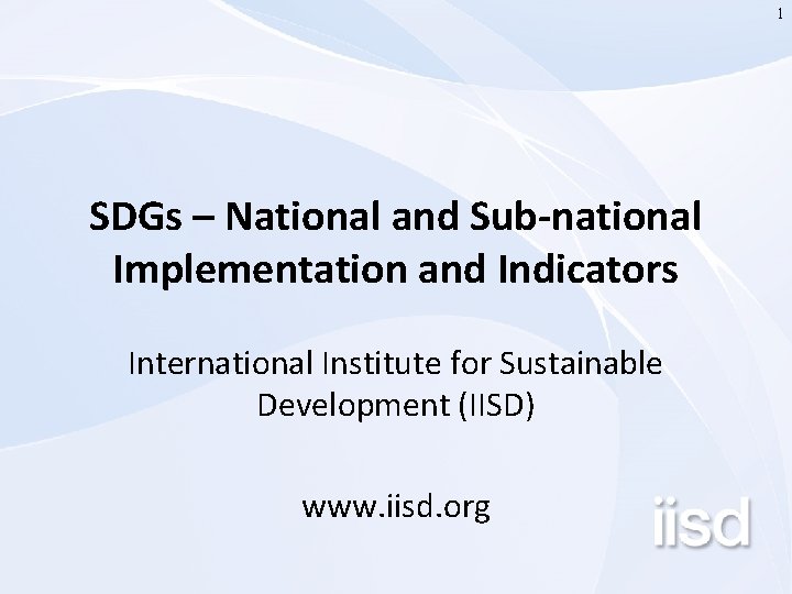1 SDGs National and Subnational Implementation and Indicators