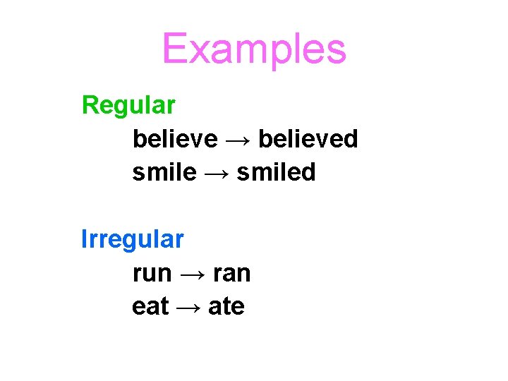 Irregular Verbs What are they The way a