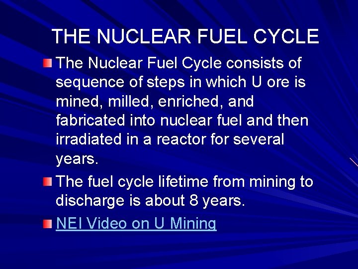 THE NUCLEAR FUEL CYCLE THE NUCLEAR FUEL CYCLE