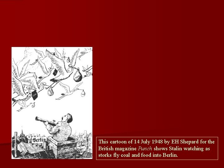 This cartoon of 14 July 1948 by EH
