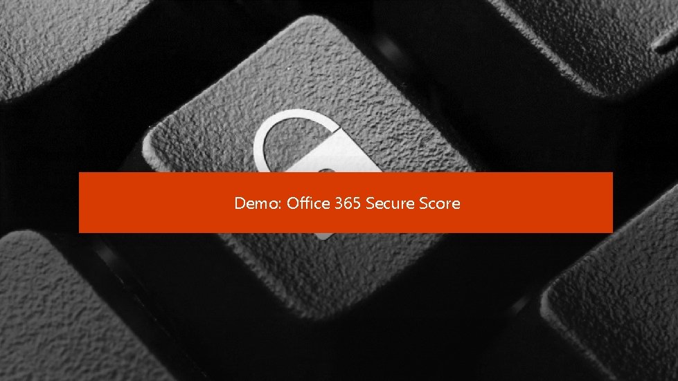 Security Assessment using Office 365 Secure Score Reinventing