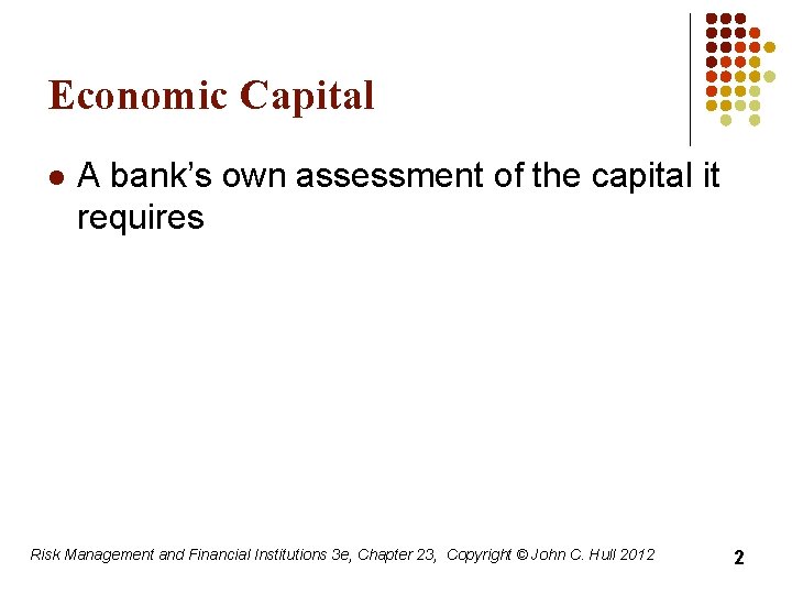 Economic Capital and RAROC Chapter 23 Risk Management