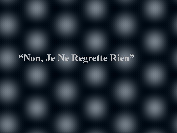PARIS Edith Piaf Non Je Ne Regrette Rien