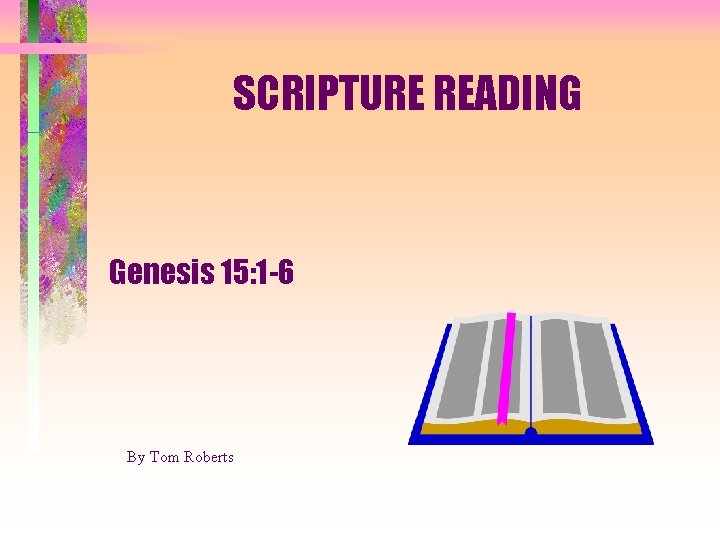 SCRIPTURE READING Genesis 15 1 6 By Tom
