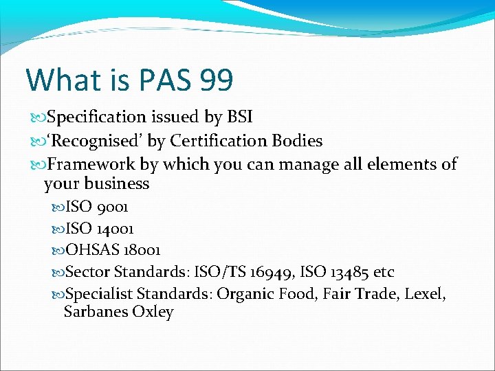 Integrated Management Framework Introduction What is PAS 99