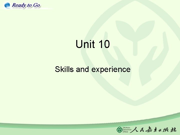 Unit 10 Skills and experience Practical grammar Yesterday