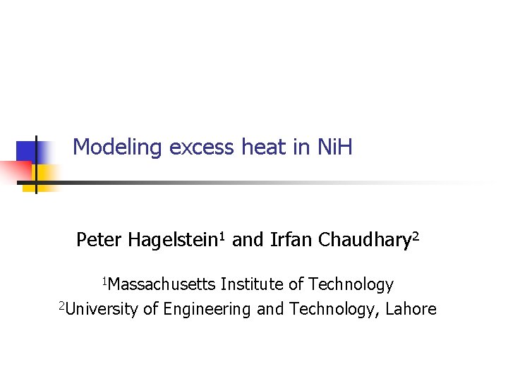 Modeling excess heat in Ni H Peter Hagelstein