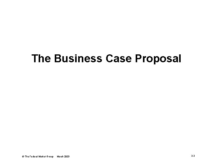 The Business Case the Proposal the Estimate and