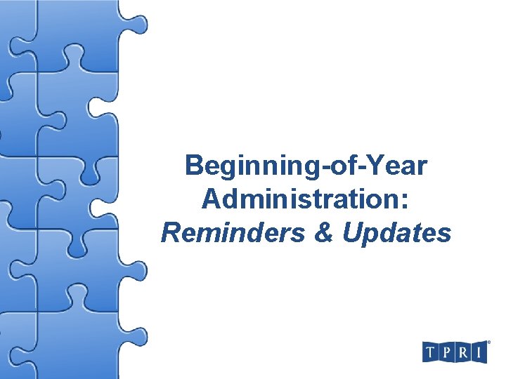 BeginningofYear Administration Reminders Updates Contents Slide 3 Slides