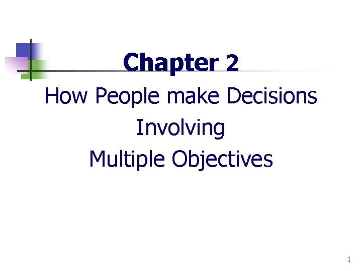 Chapter 2 How People make Decisions Involving Multiple