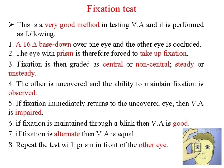 Visual acuity V A It is the measurement