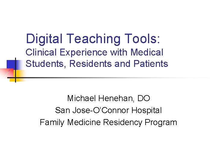 Digital Teaching Tools Clinical Experience with Medical Students