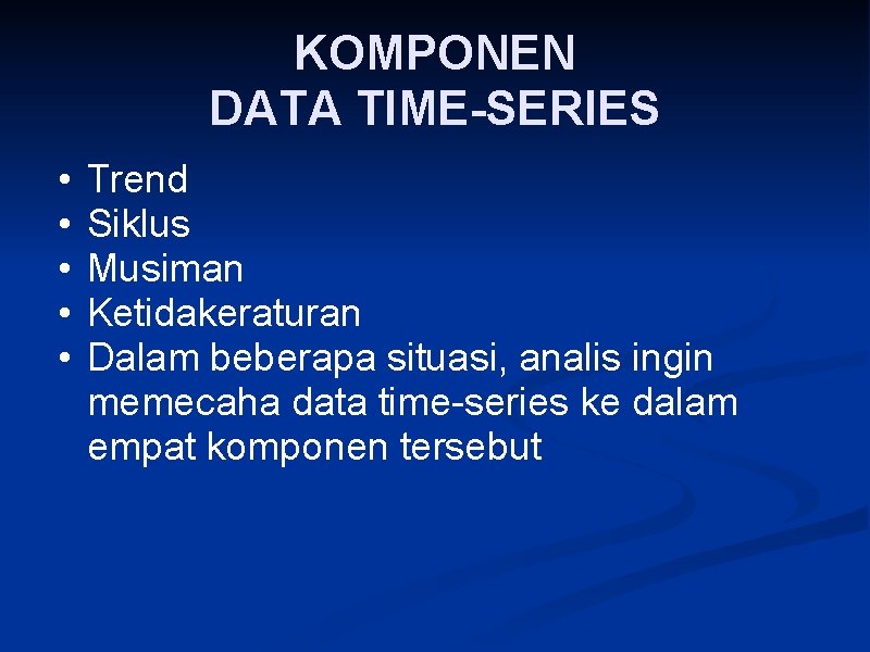 Pertemuan 6 ANALISIS TIME SERIES DAN FORECASTING DATA