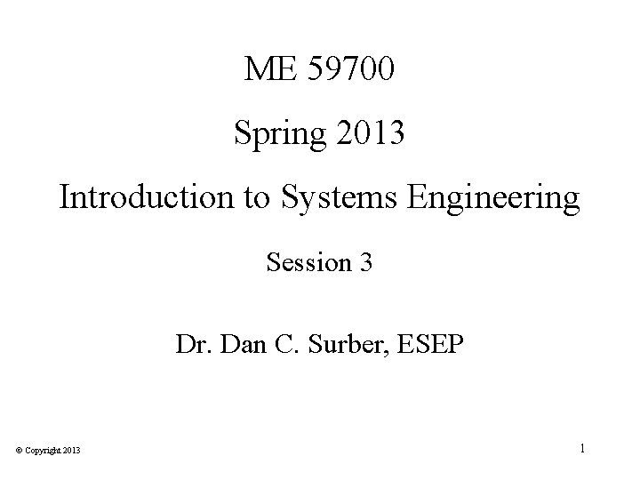 ME 59700 Spring 2013 Introduction to Systems Engineering