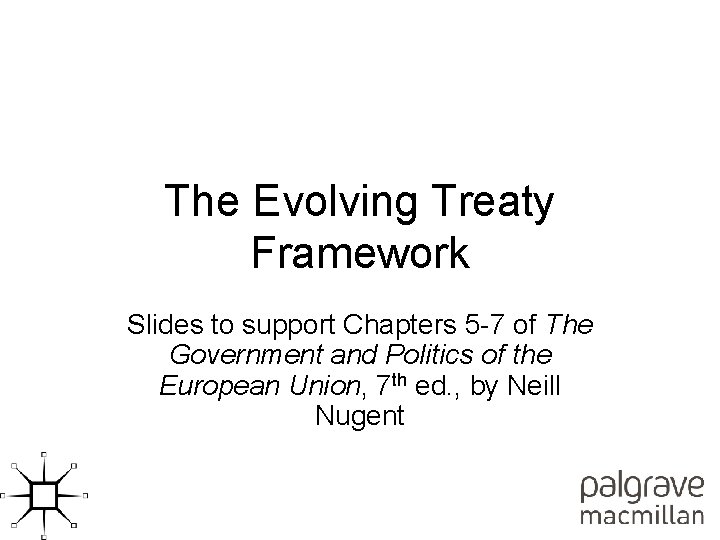The Evolving Treaty Framework Slides to support Chapters