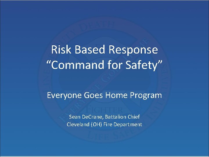 Risk Based Response Command for Safety Everyone Goes